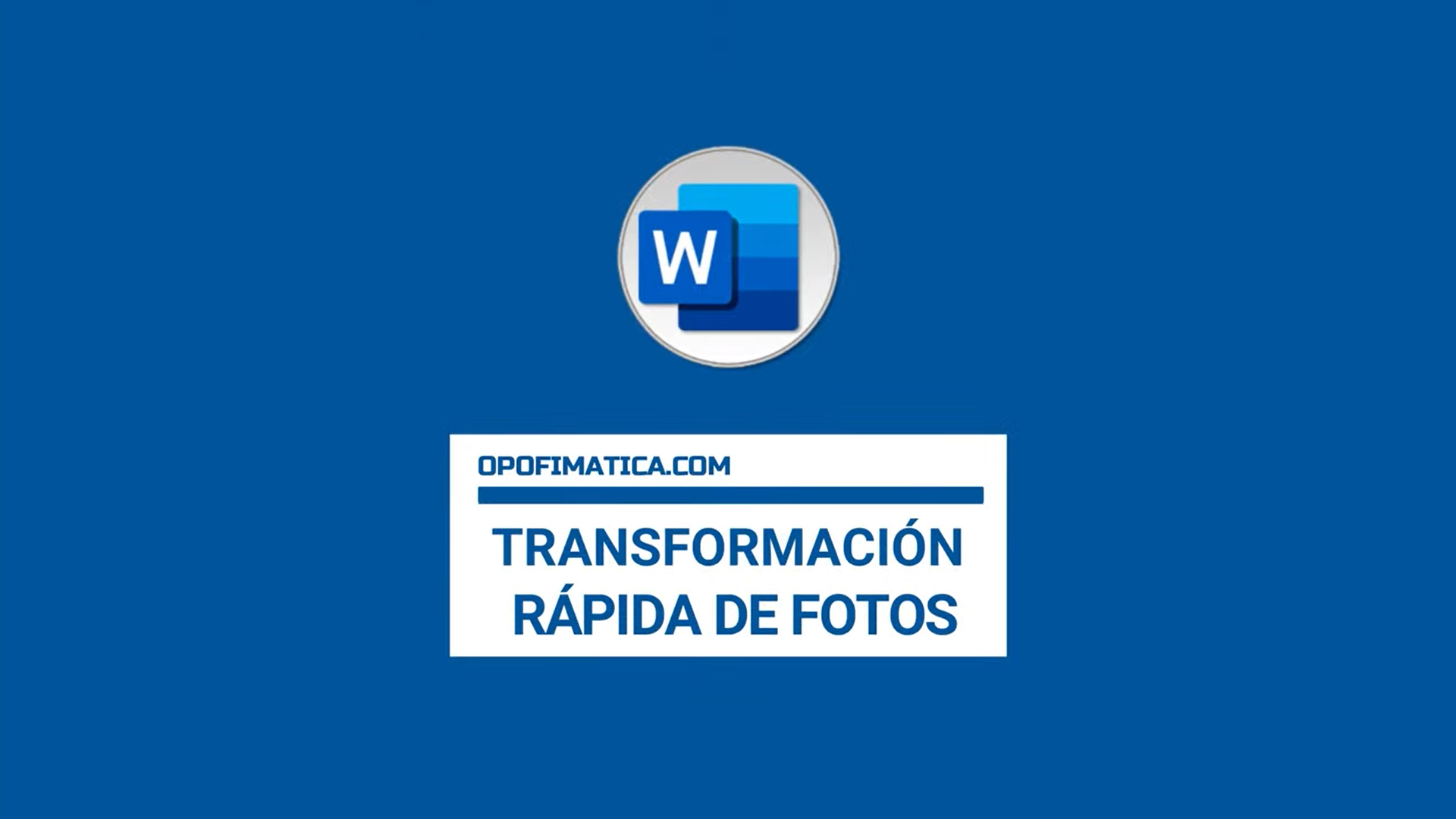 Truco #1 de Word - Transformación RÁPIDA de fotos - Opofimatica